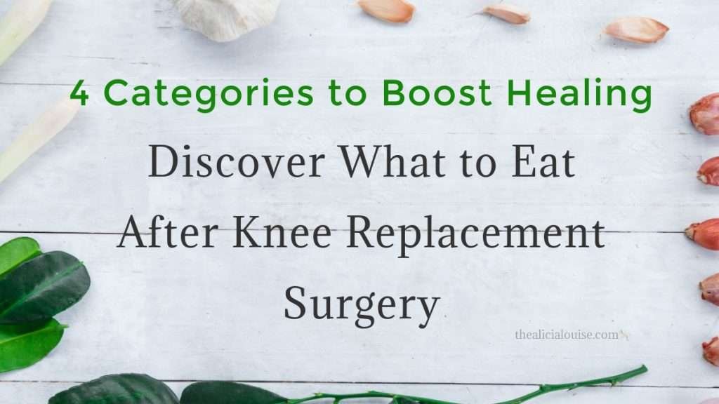 4 Categories To Boost Healing: Discover What To Eat After Knee ...