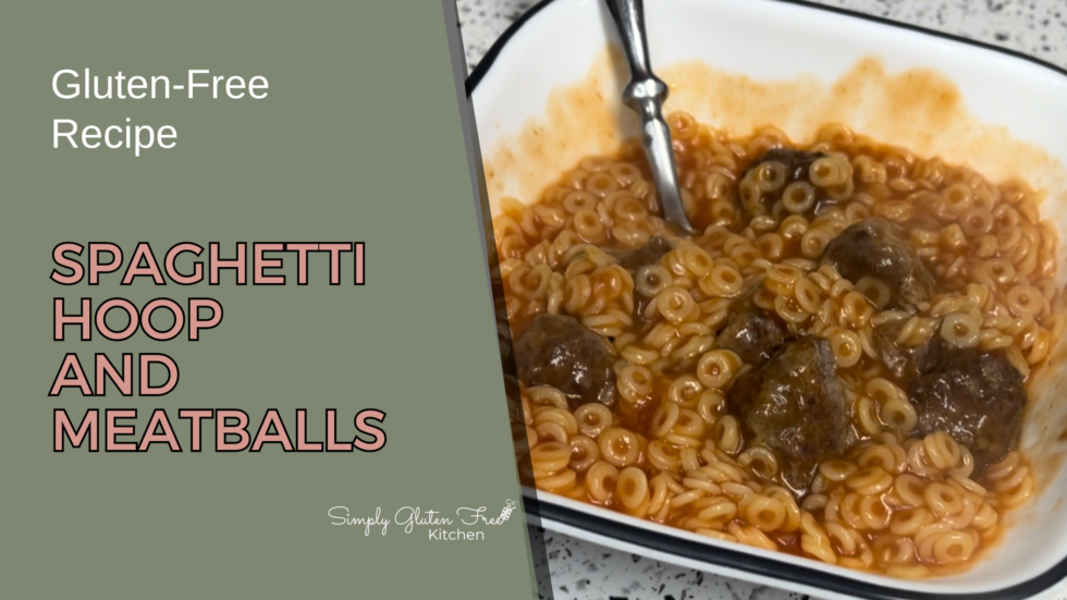 Easy Gluten-Free Spaghetti Hoops And Meatballs Recipe: Nostalgic Family ...